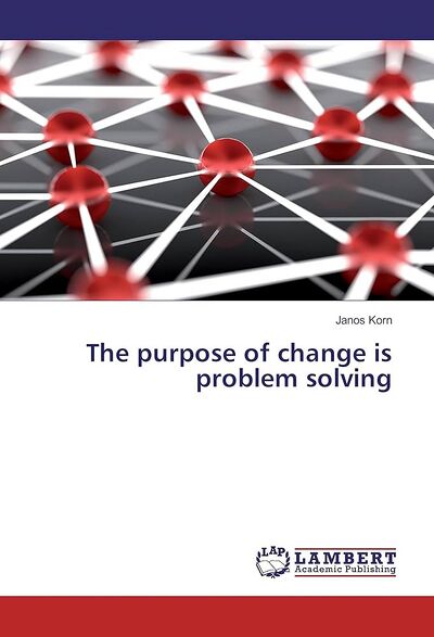 The purpose of change is problem solving - ISSS Wiki